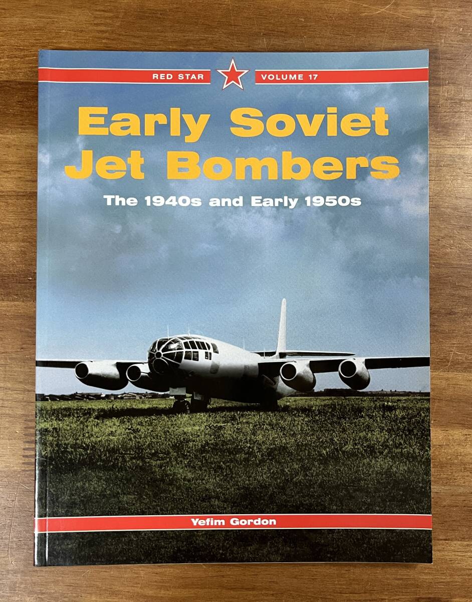 Early Soviet Jet Bombers The 1940s and Early 1950s RED STAR VOLUME17 ソビエトの初期ジェット爆撃機(航空機一般)｜売買された ...