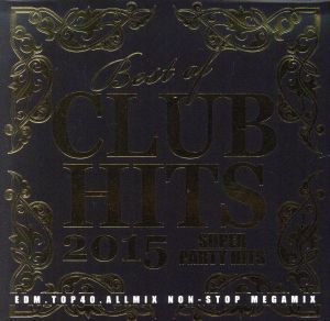 Yahoo!オークション - BEST OF CLUB HITS 2015 -SUPER PARTY HITS-/DJ ...