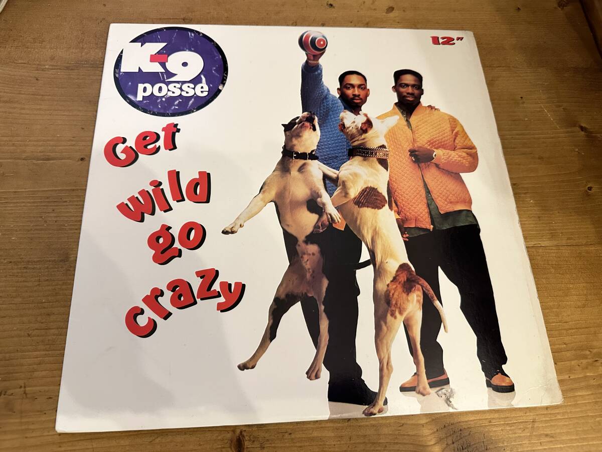 Yahoo!オークション - 12” K-9 Posse / Get Wild Go Crazy / ヒップ・...