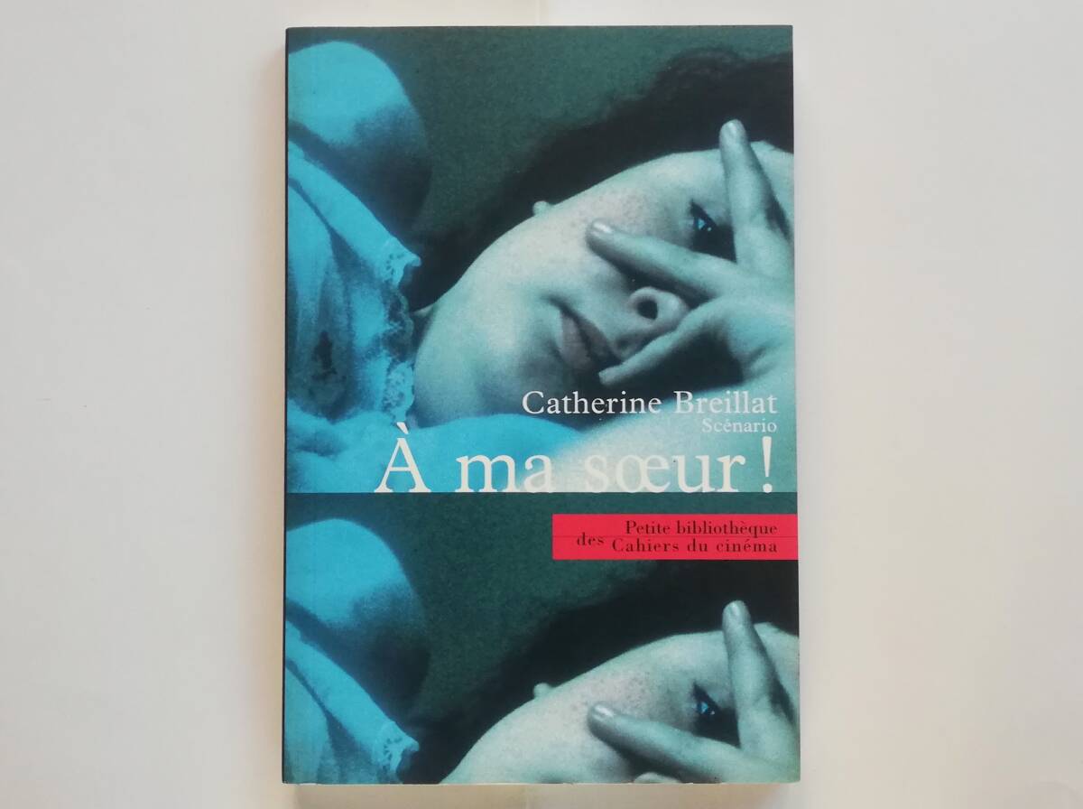 Yahoo!オークション - Catherine Breillat / A ma soeur Scenario フラ...